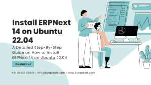 How to Install ERPNext 14 on Ubuntu 22.04 - Turqosoft