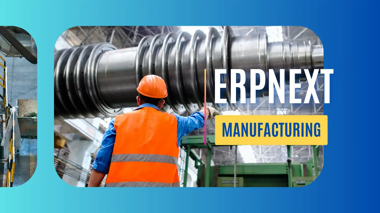 ERPNext Manufacturing - Maximizing Efficiency - Turqosoft