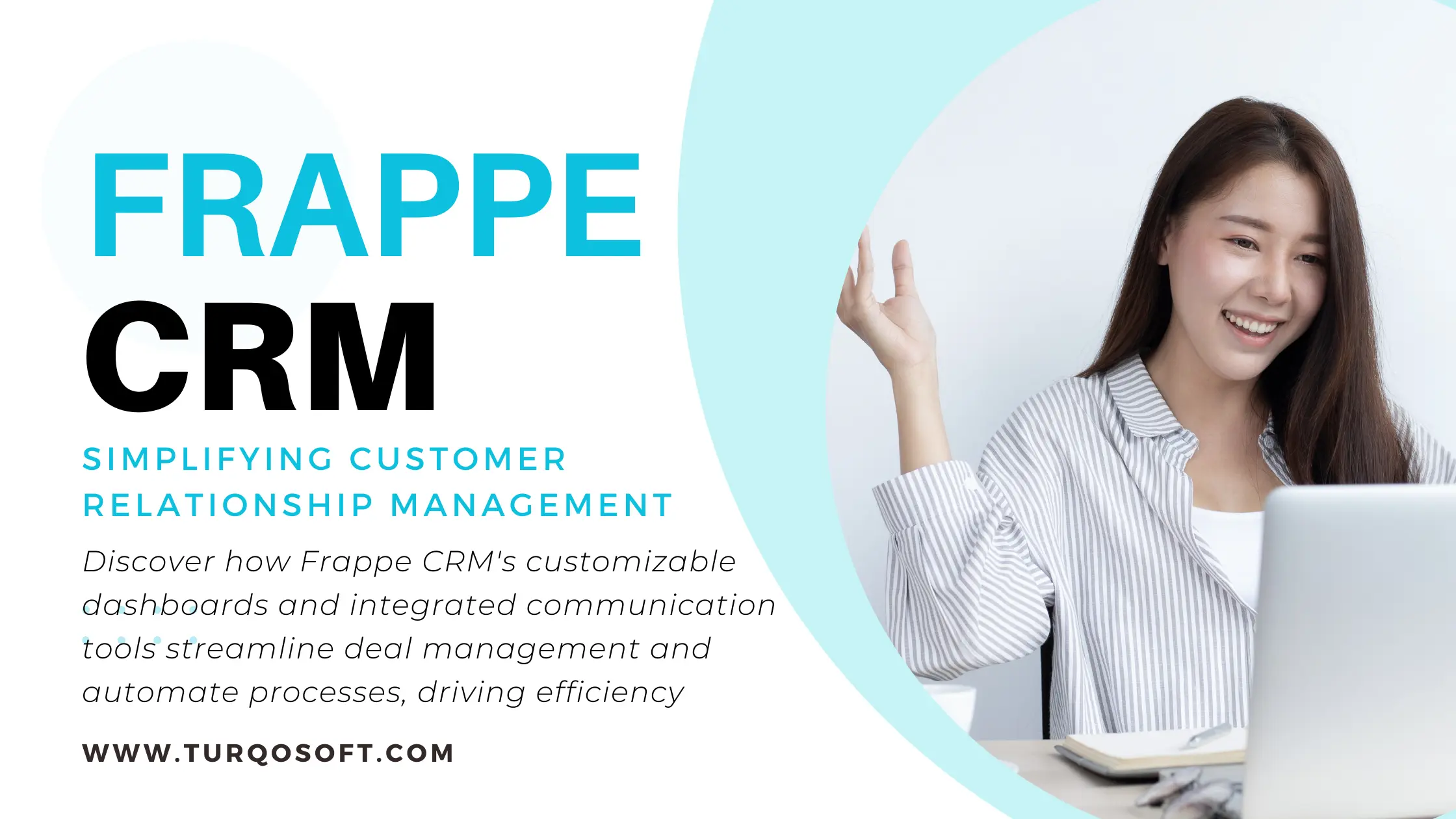 Frappe CRM Simplifying Customer Relationship Management - Turqosoft