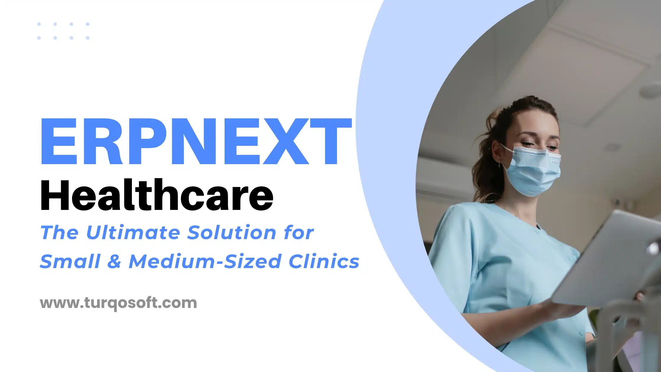 ERPNext for Healthcare: The Ultimate Solution for Small and Medium-Sized Clinics - Turqosoft